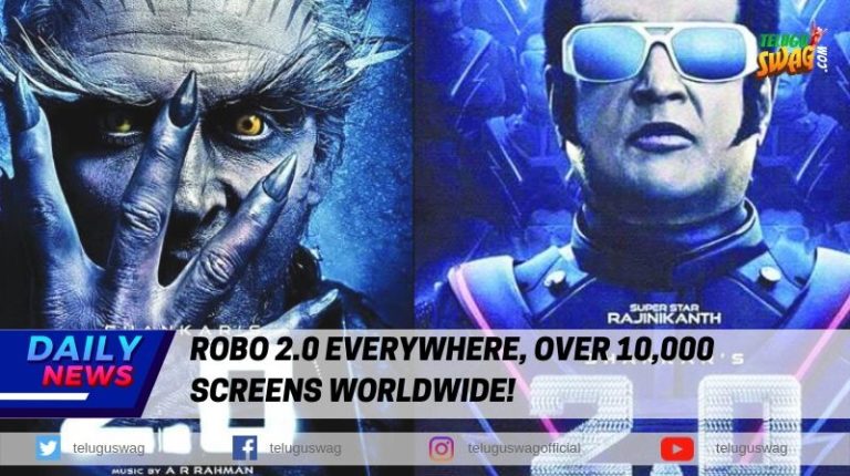 Robo 2.0 everywhere, over 10,000 screens worldwide! | Telugu Swag