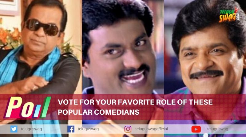 Vote for your favorite role of these popular comedians! | Telugu Swag