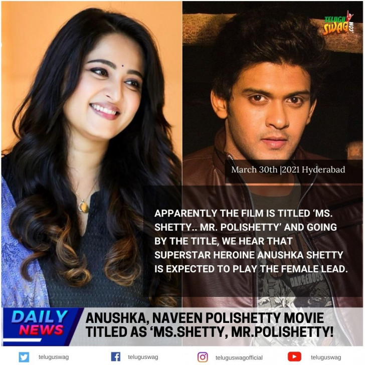 anushka, naveen polishetty movie titled as ‘Ms.Shetty, Mr.Polishetty! | Telugu Swag