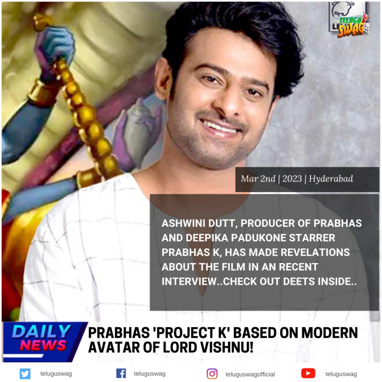 prabhas 'project k' based on modern avatar of lord vishnu! | Telugu Swag