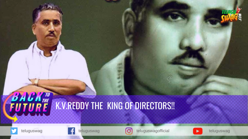 K.V.REDDY THE KING OF DIRECTORS! | Telugu Swag