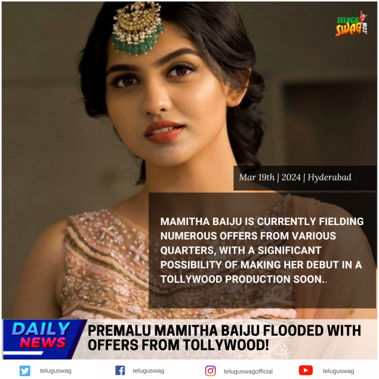 Premalu Mamitha Baiju Flooded With Offers From Tollywood! | Telugu Swag
