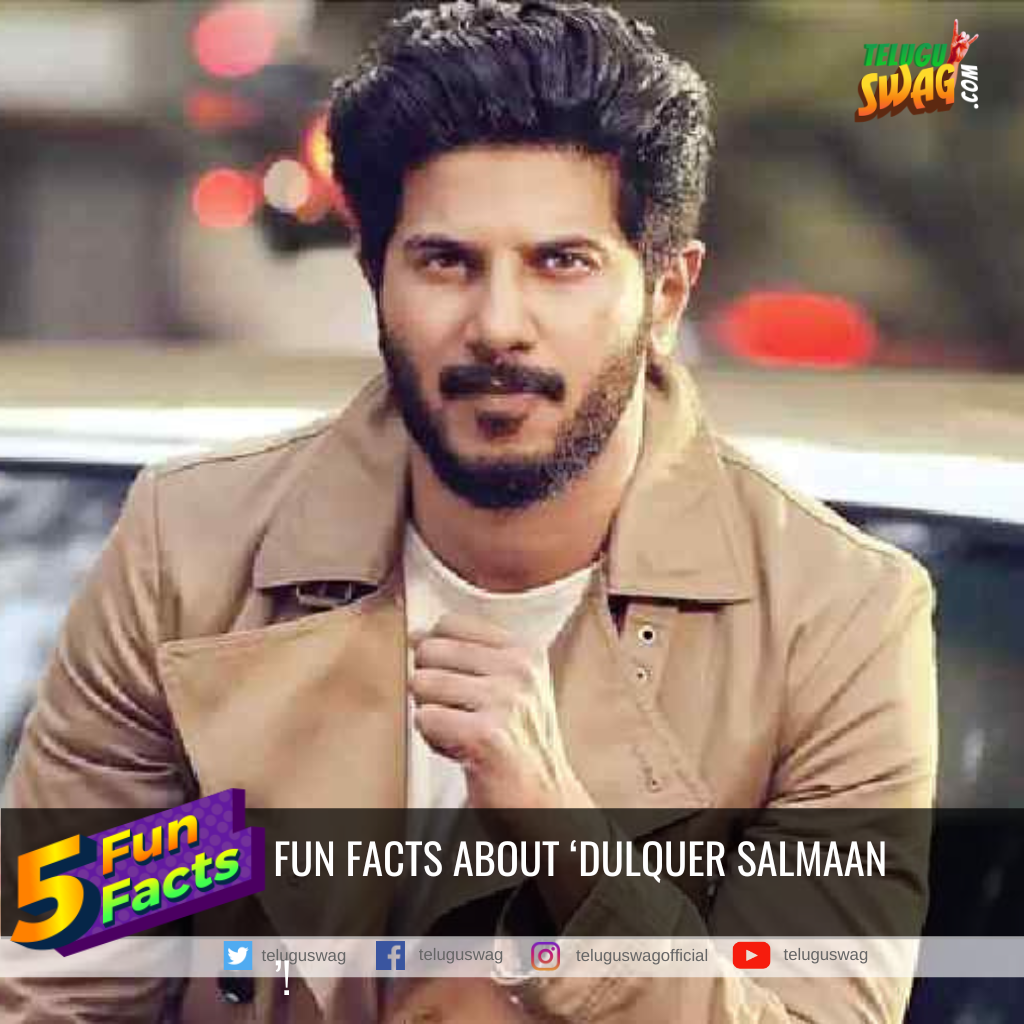 Everything about Dulquer Salmaan - Telugu swag | Telugu Swag